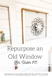 Repurpose Old Windows In Under 15 Minutes - Makeable Crafts